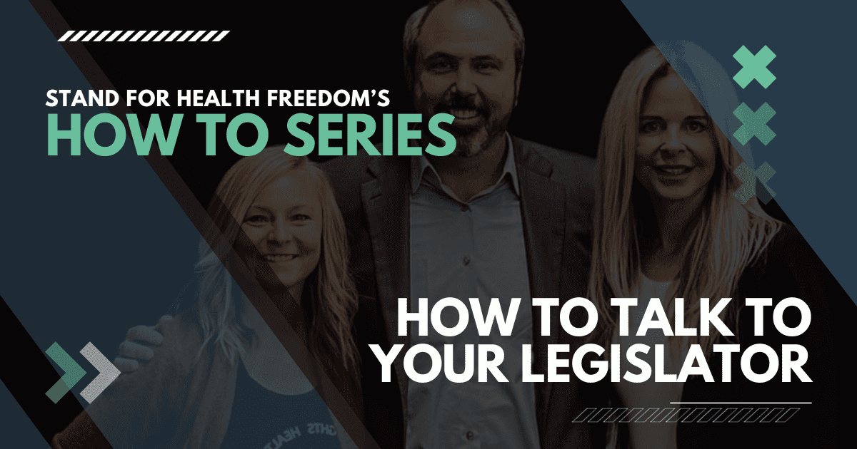 How to talk to your legislator - STAND FOR HEALTH FREEDOM