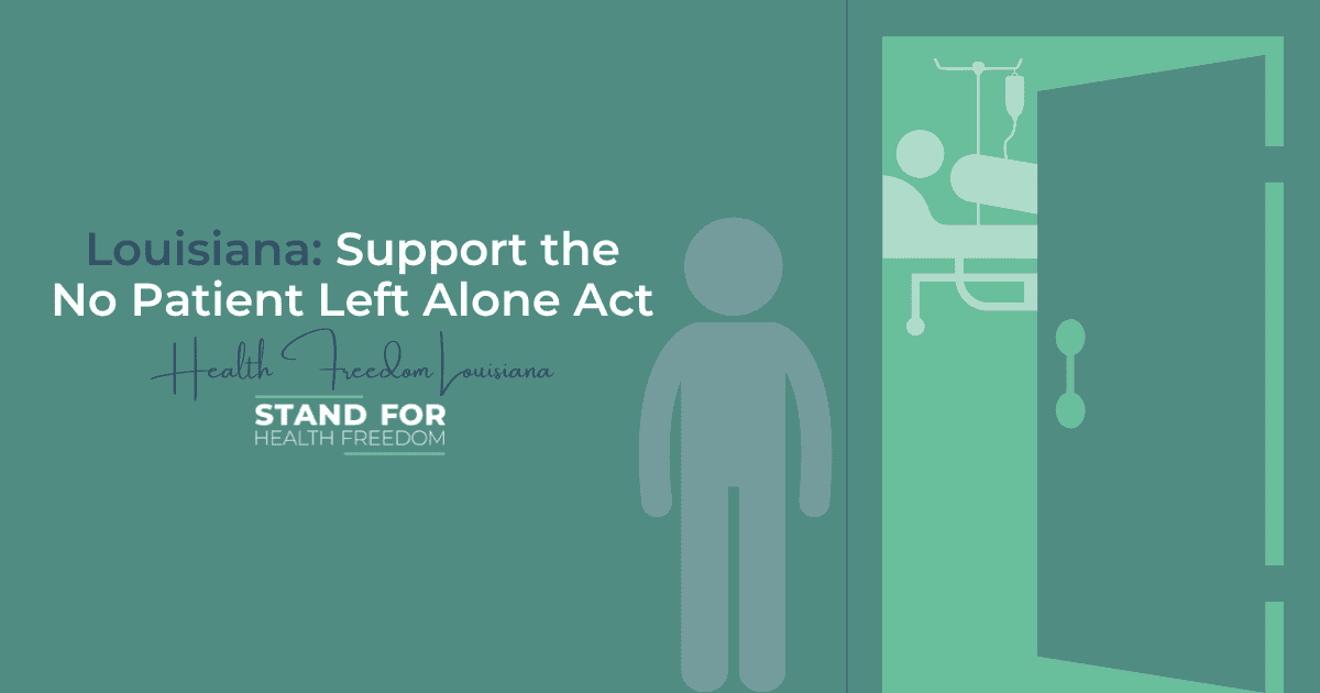 Louisiana: Support the No Patient Left Alone Act - STAND FOR HEALTH FREEDOM