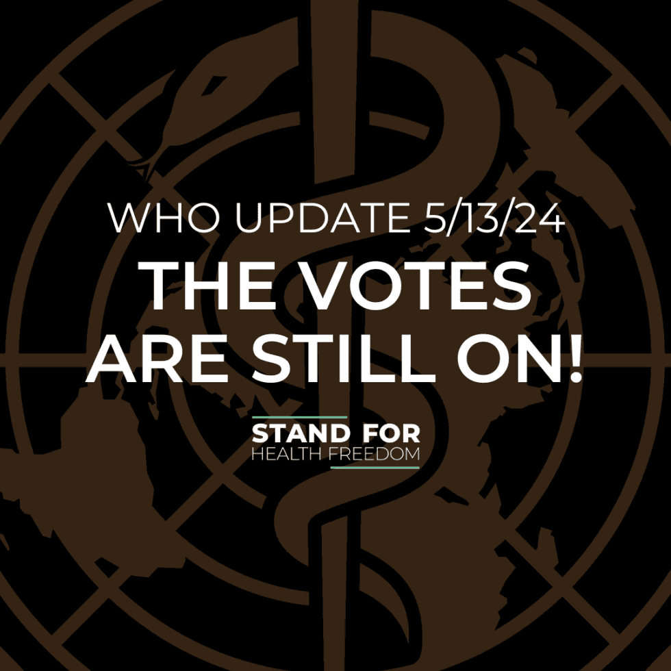 WHO Update 5/13/24 - STAND FOR HEALTH FREEDOM