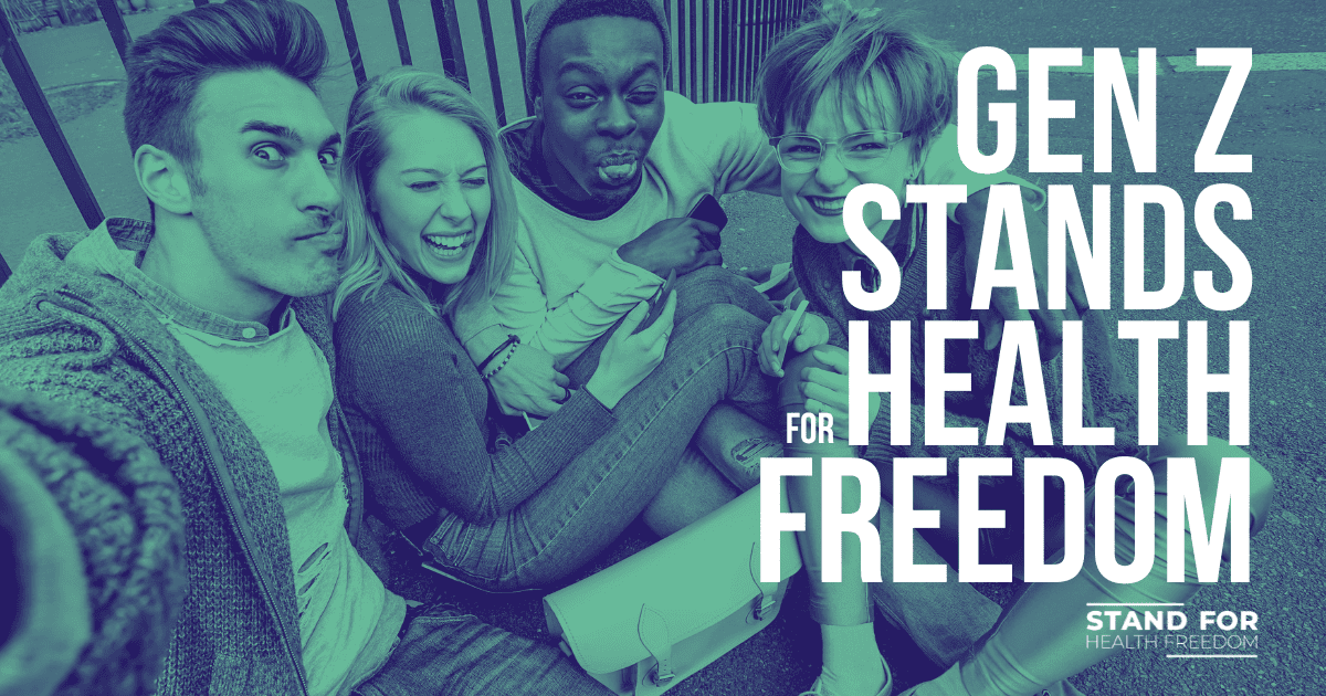 GEN Z STANDS FOR HEALTH FREEDOM - STAND FOR HEALTH FREEDOM