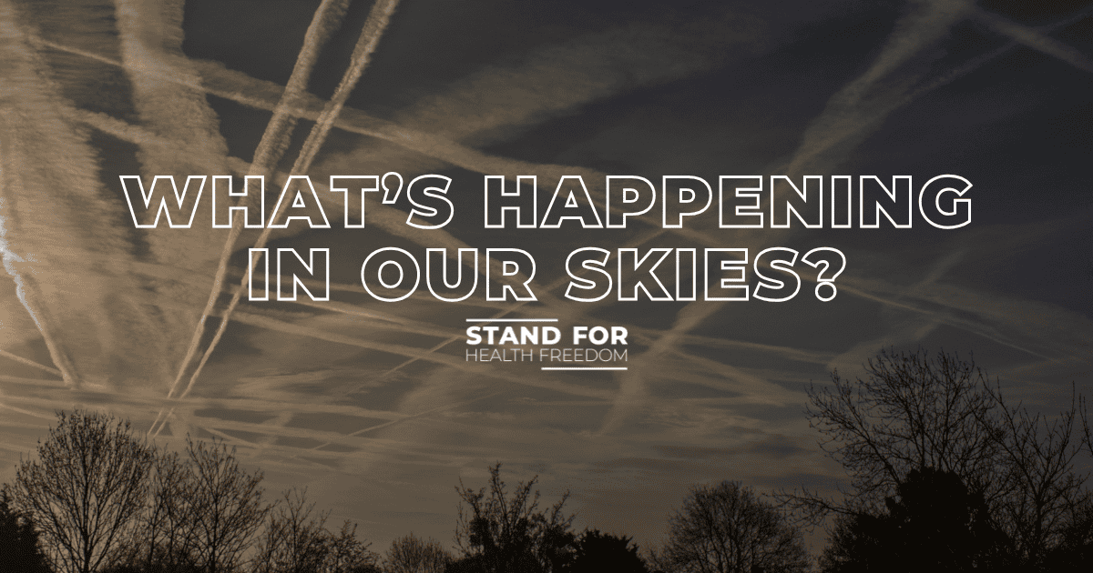 What's happening in the skies? - STAND FOR HEALTH FREEDOM