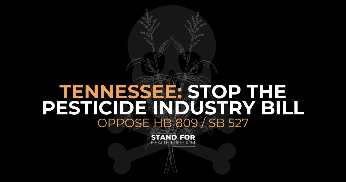 STOP THE PESTICIDE INDUSTRY BILL - STAND FOR HEALTH FREEDOM