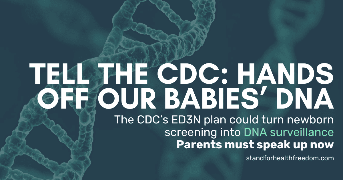 Tell the CDC: Hands Off Our Babies’ DNA - STAND FOR HEALTH FREEDOM