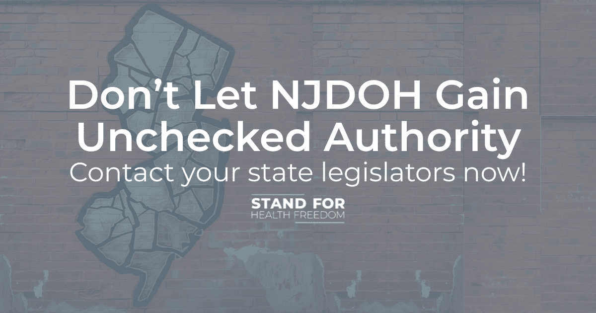 Don’t Let NJDOH Gain Unchecked Authority - STAND FOR HEALTH FREEDOM